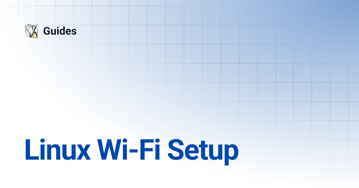 Linux Wi-Fi Setup | Guides