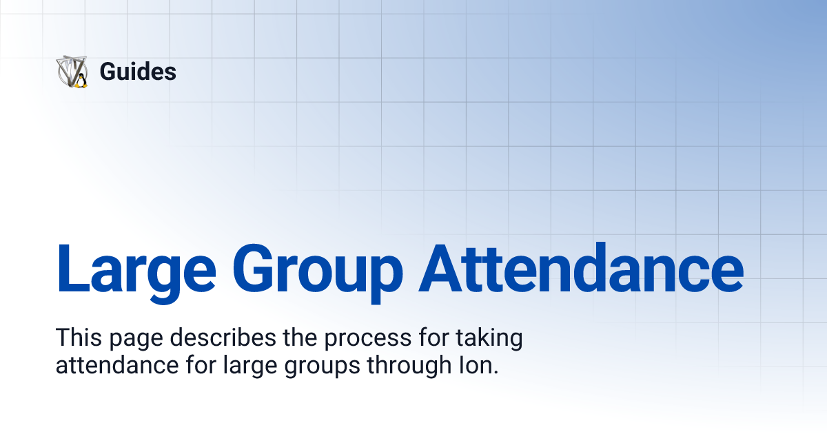 Large Group Attendance | Guides